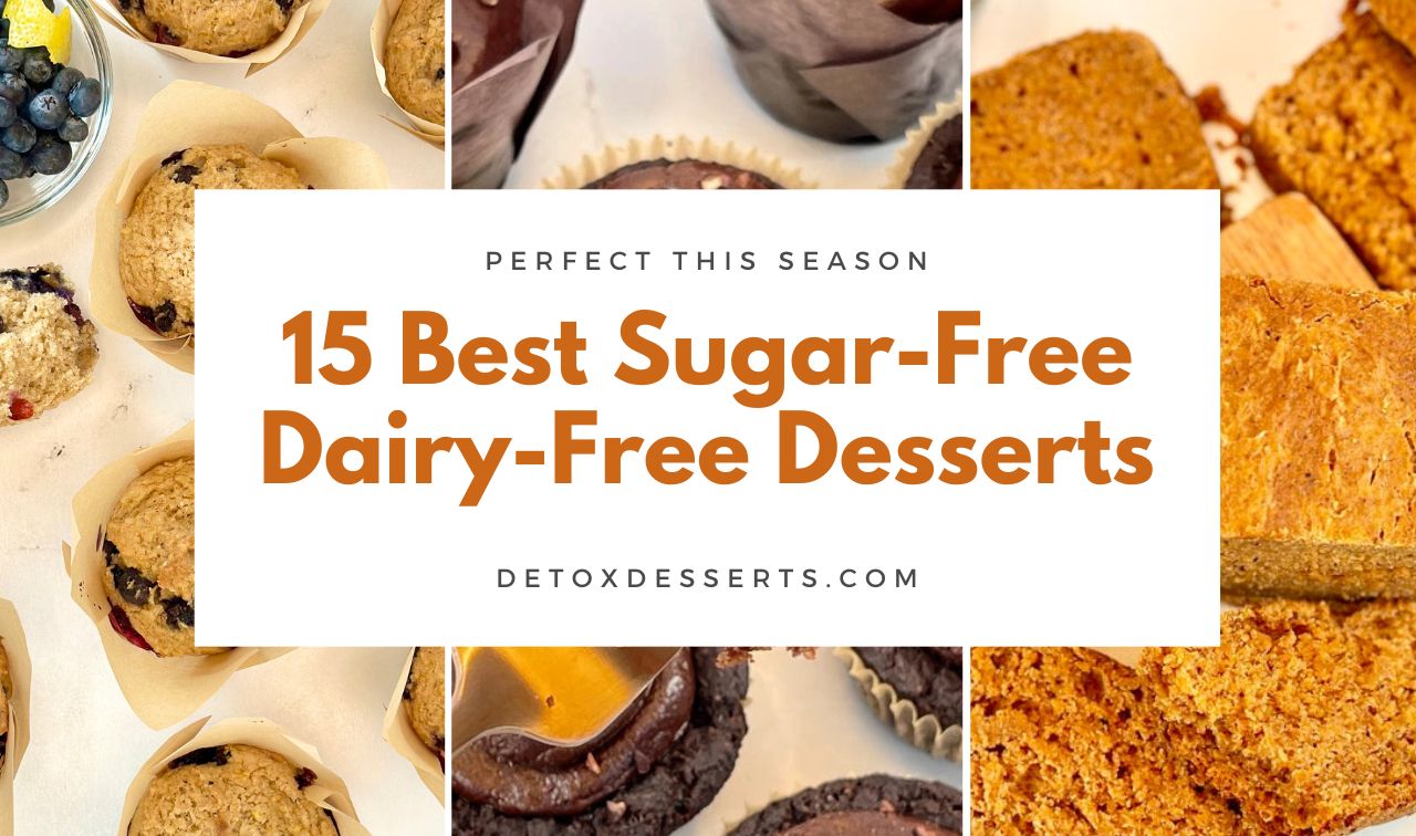15 Best Sugar-Free Dairy-Free Desserts to Try This Season – Detox Desserts